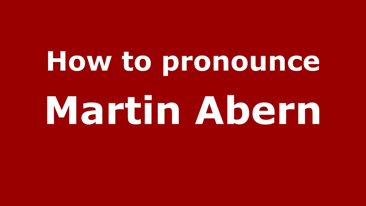 How to pronounce Martin Abern (American English/US) - PronounceNames ...