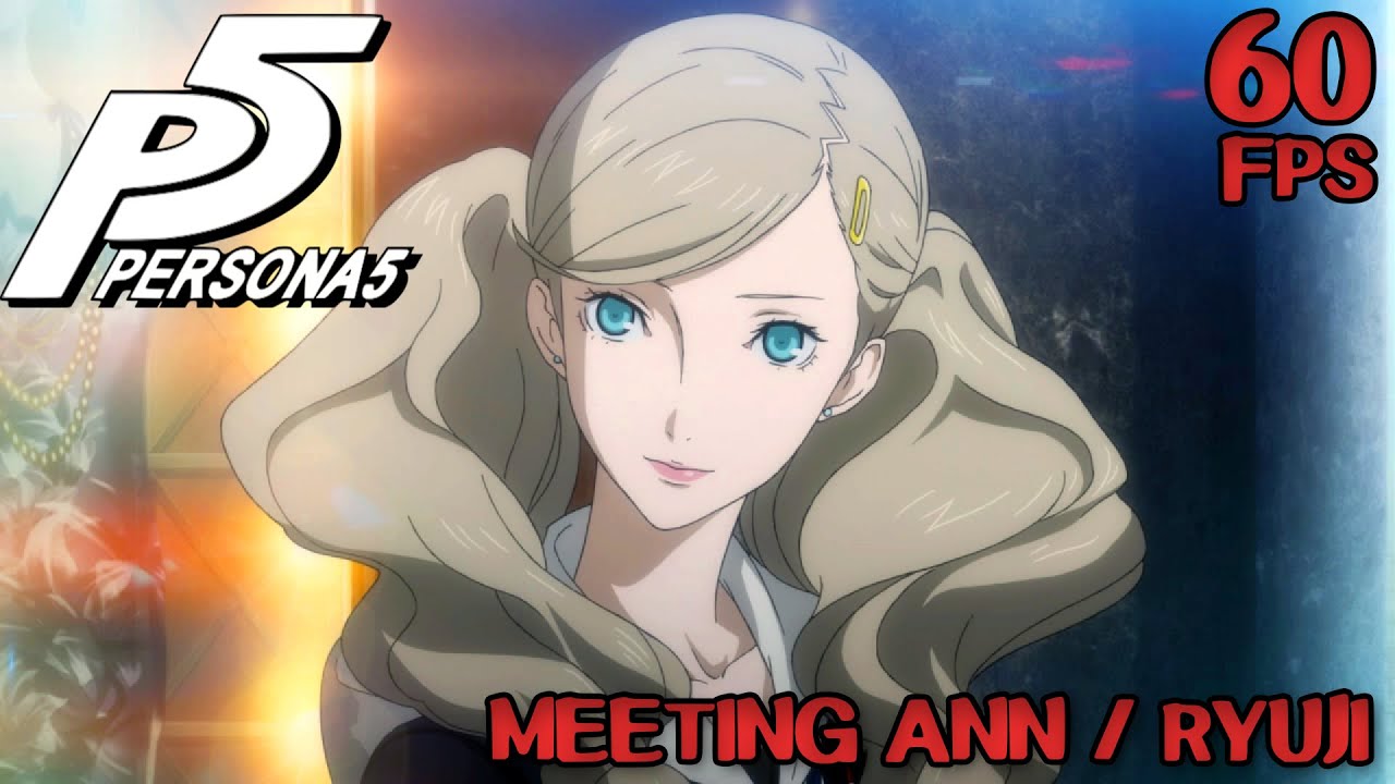 Persona 5 - Meeting Ann & Ryuji Cutscene (1080p 60fps) - YouTube