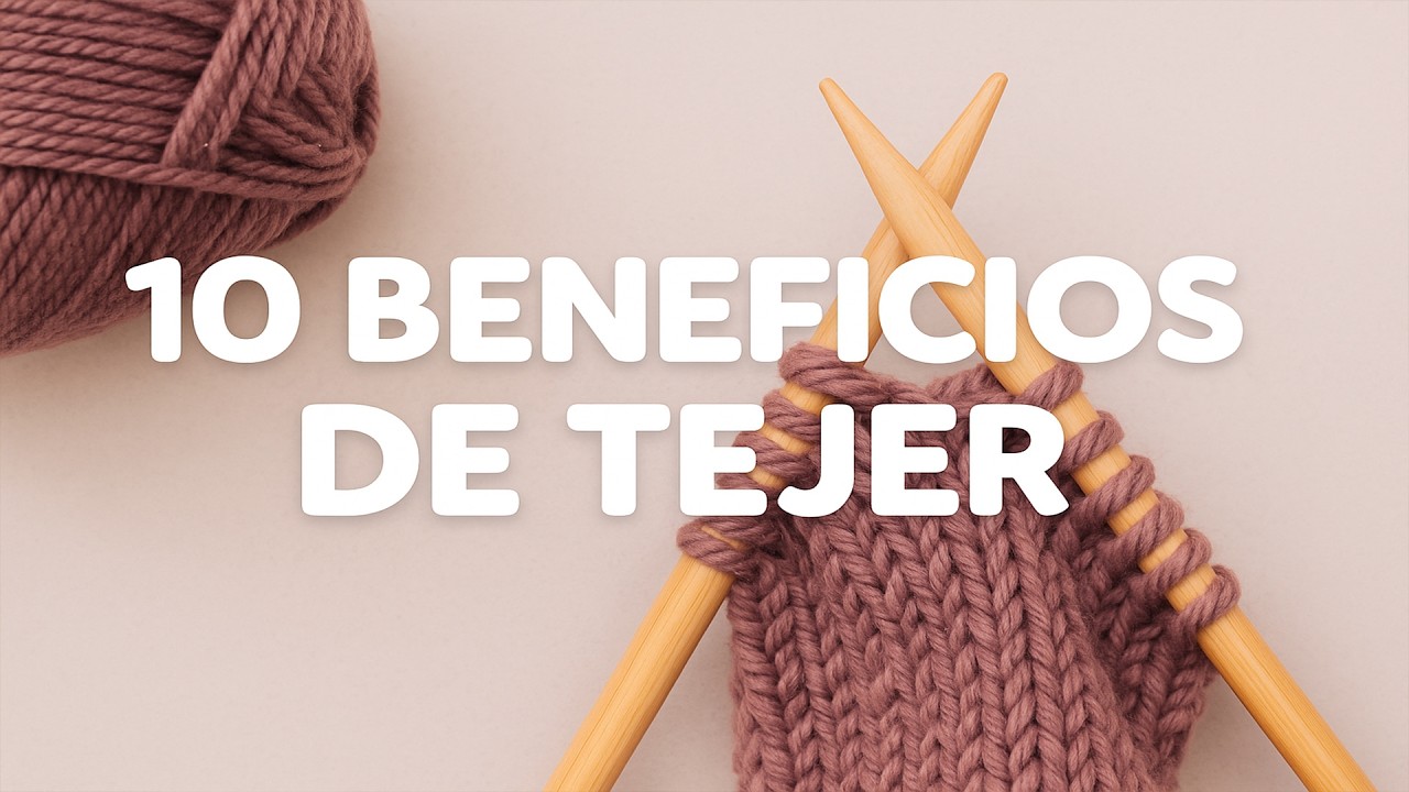Beneficios de Tejer 🧶 | Cómo el Crochet y los Palillos Mejoran tu ...