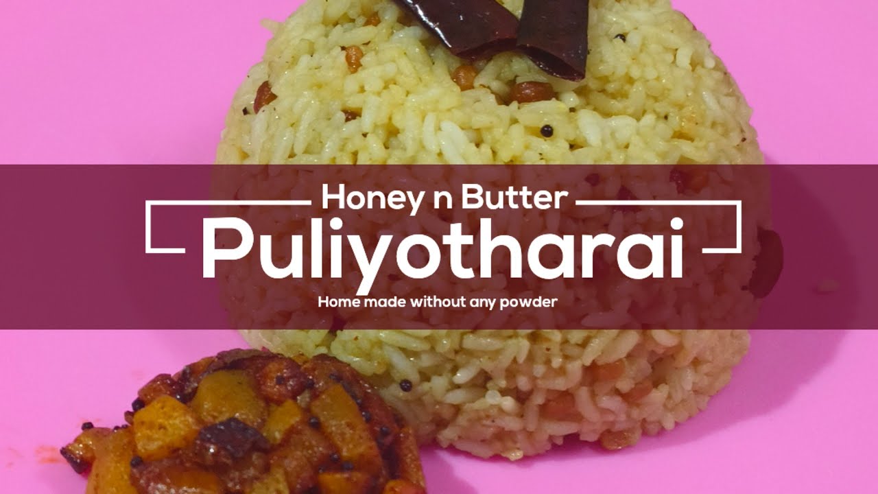 puliyotharai Recipe | Home made | without powder | Puli satham | Honey ...
