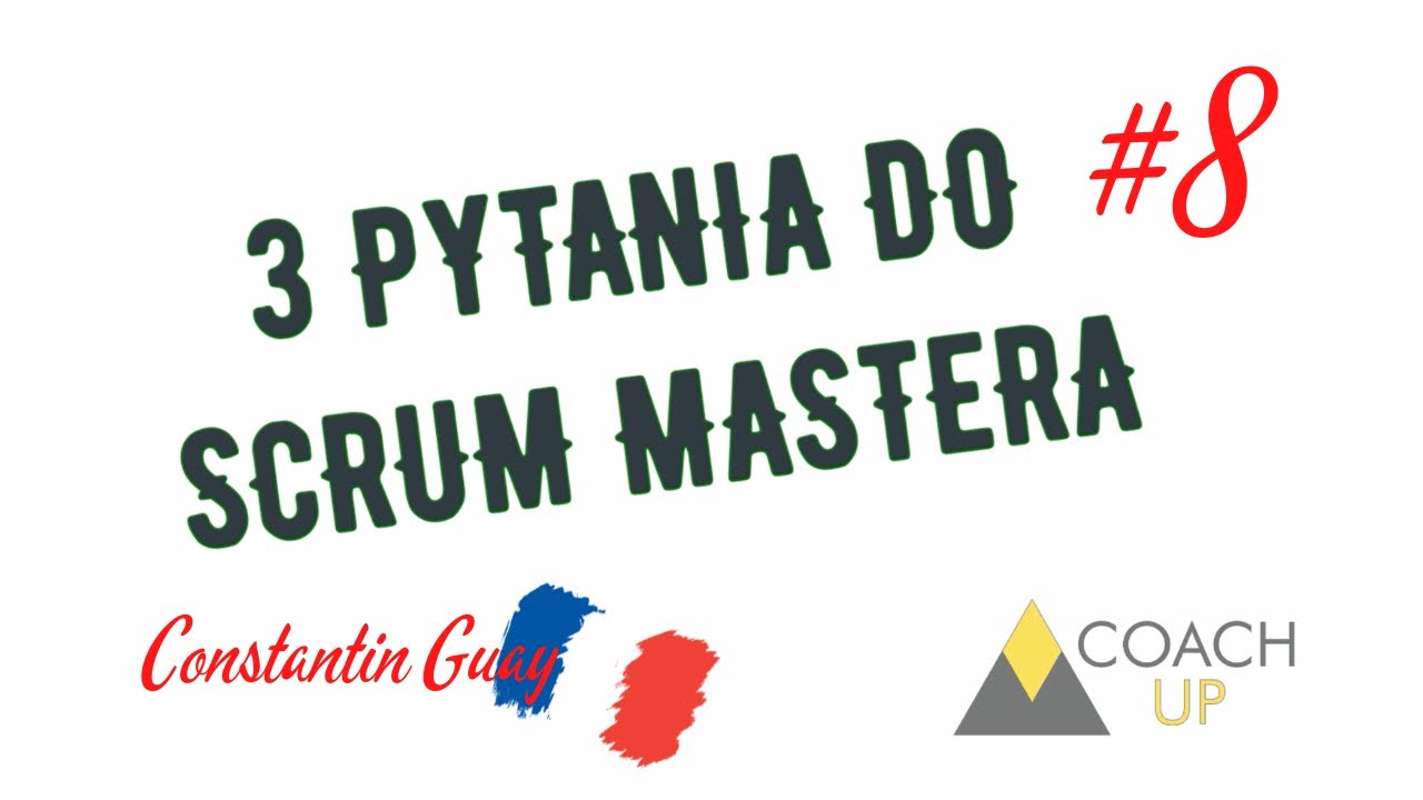 3 pytania do Scrum Mastera #8 // Constantin Guay - YouTube