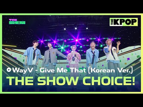 WayV, THE SHOW CHOICE! [THE SHOW 240611]