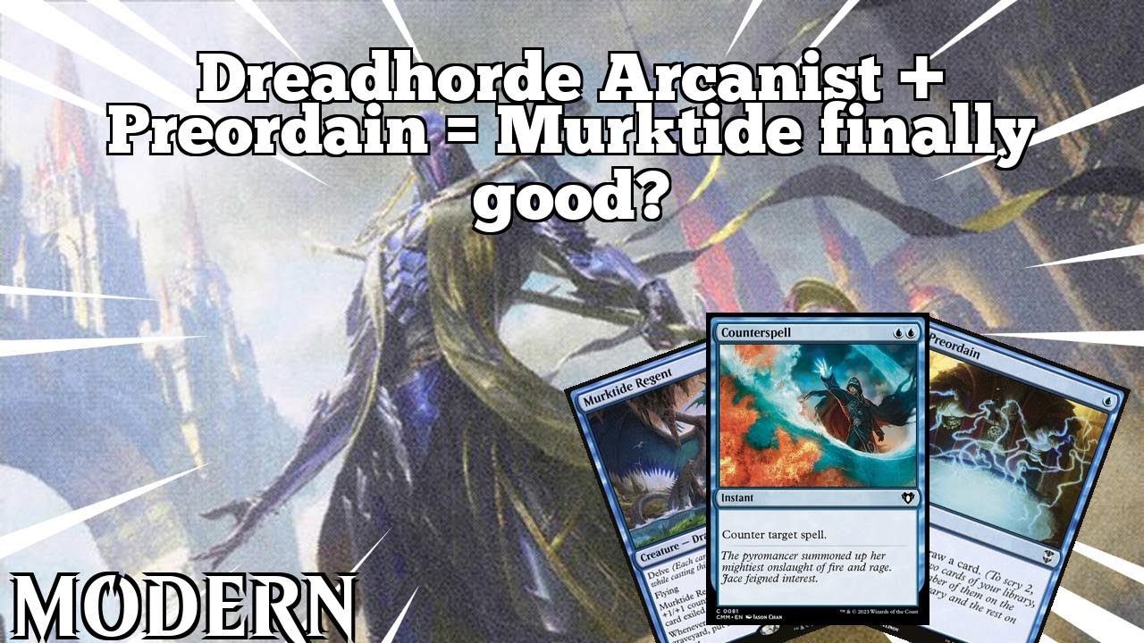 Dreadhorde Arcanist + Preordain = Murktide finally good? | UR Murktide ...