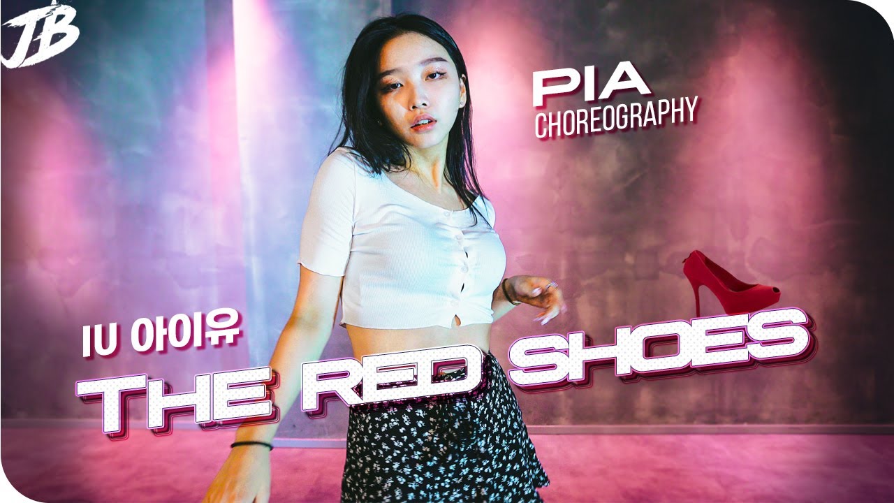 [Choreography] IU (아이유) - 분홍신 The red shoes / PIA - YouTube