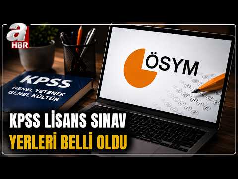 2026 KPSS Lisans Sınav Yerleri Belli Oldu! | A Haber