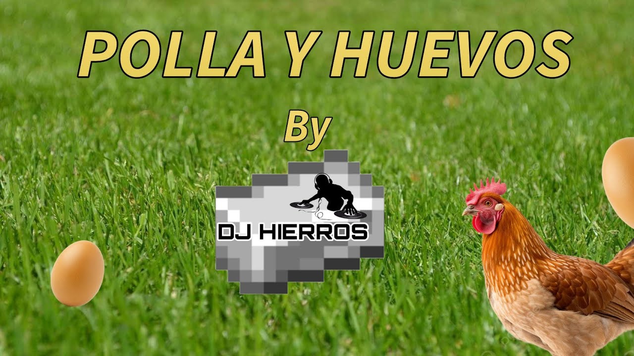 "Polla y huevos" by Fernando El Hierros 🔥🎵 - YouTube