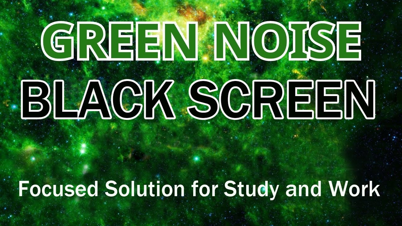Green Noise Black Screen | Perfect for Sleep, Study, and Focus - YouTube