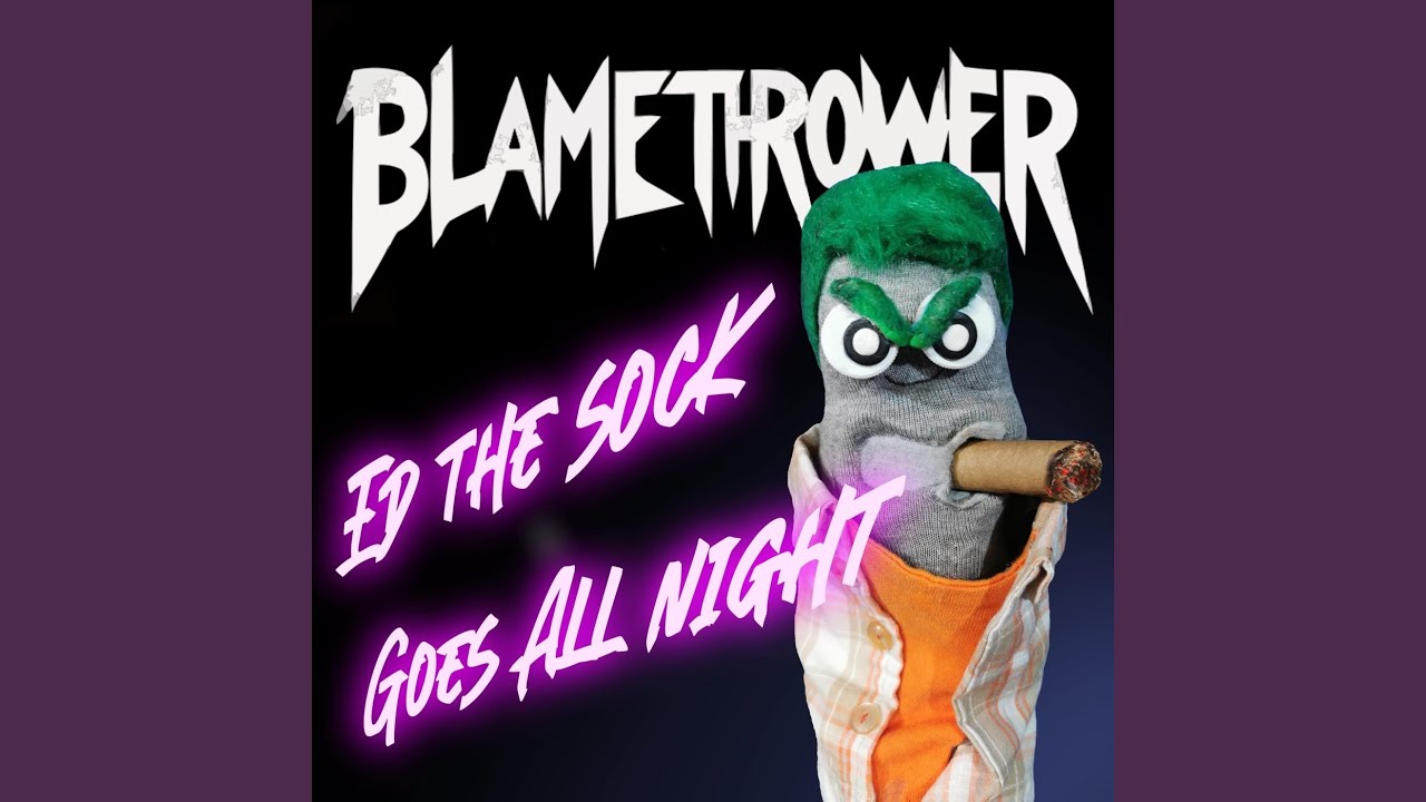 Ed The Sock Goes All Night - YouTube