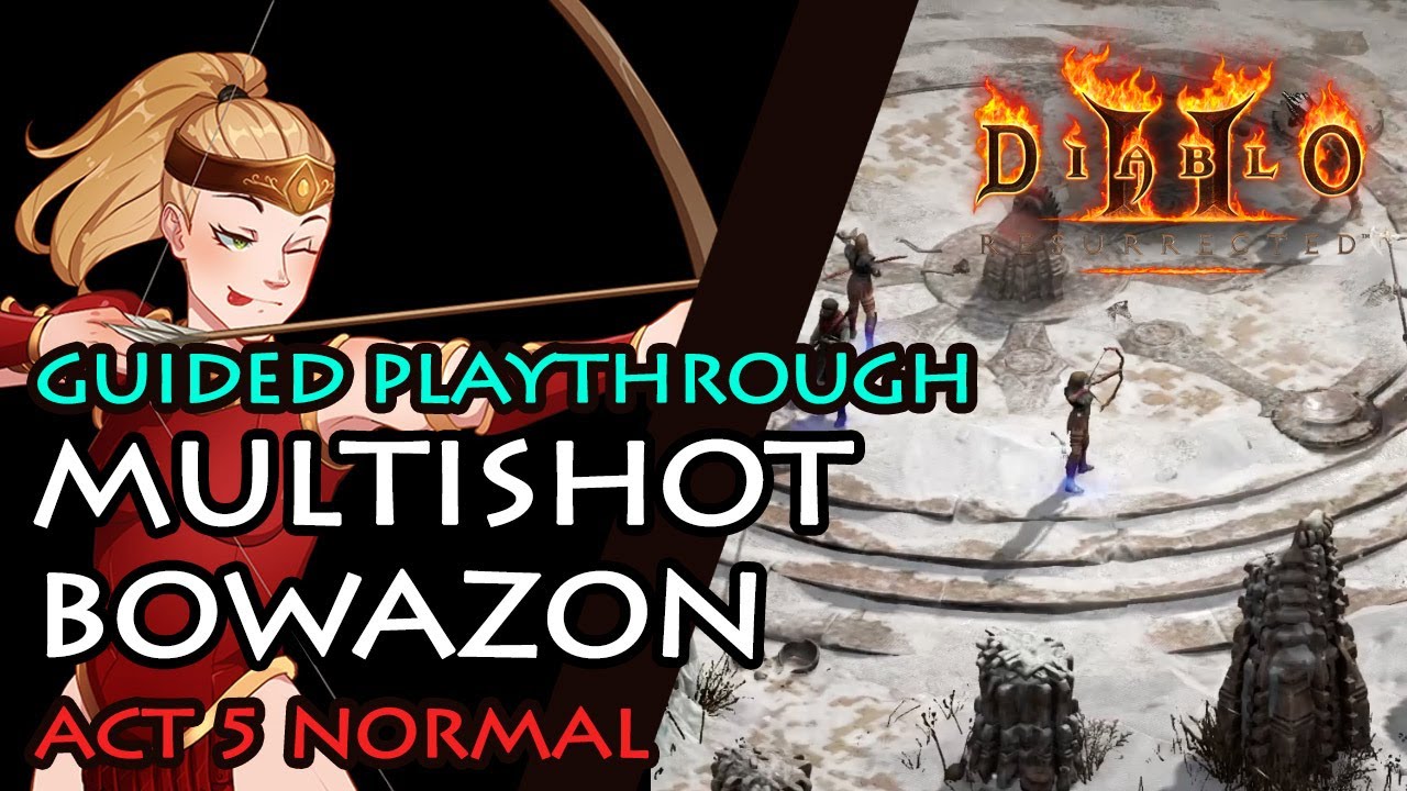 Bowazon GUIDED Playthrough - Act 5 - Diablo 2 Resurrected - YouTube