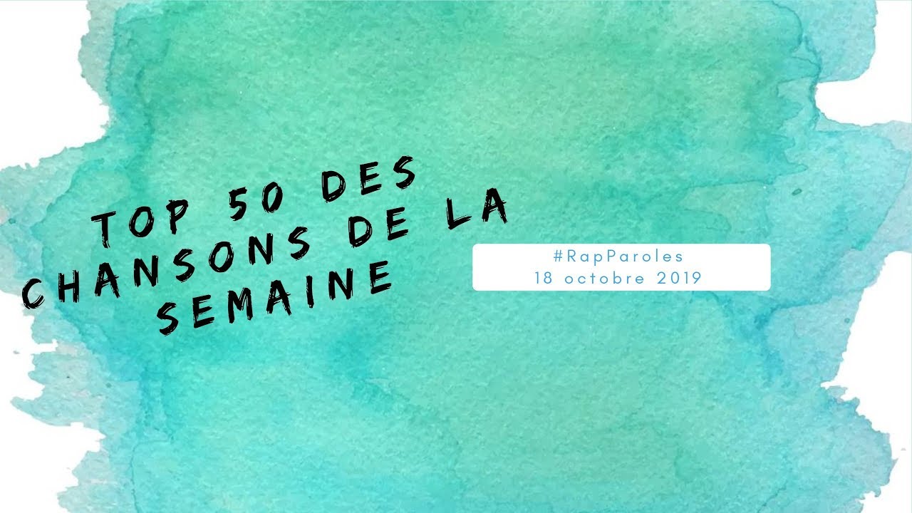 Top 50 des chansons de la semaine - 18 octobre 2019 - YouTube