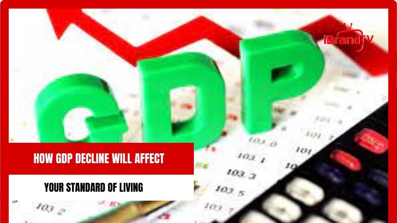 How GDP Decline Will Affect Your Standard Of Living - YouTube