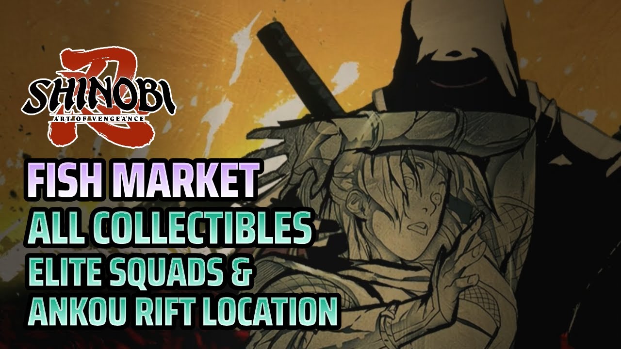 Fish Market All Collectibles and Ankou Rift Location - Shinobi: Art of ...