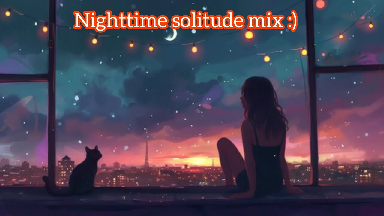Nighttime solitude mix special (1 hour)🎶☮️ - YouTube