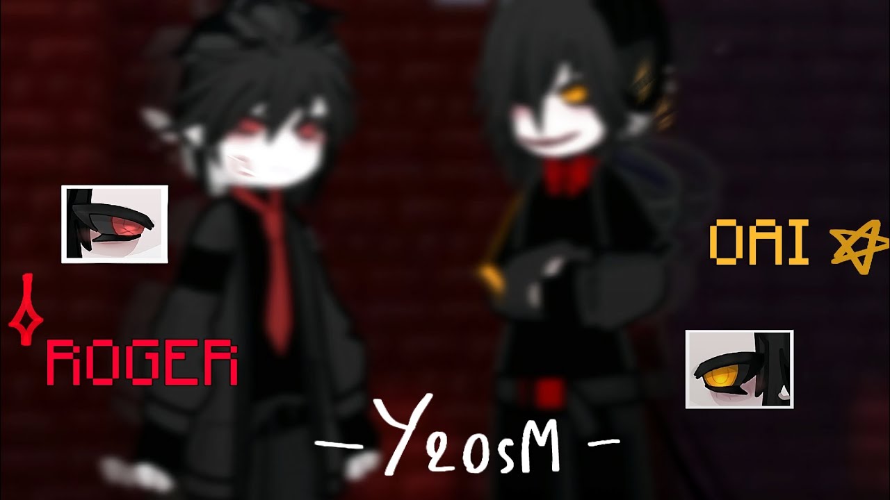 🤫 «EYES ON ME BABY» — YeosM [Oai & Roger] // Gacha video, TikTok trend ...