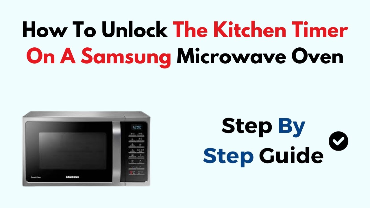 How To Unlock The Kitchen Timer On A Samsung Microwave Oven - YouTube