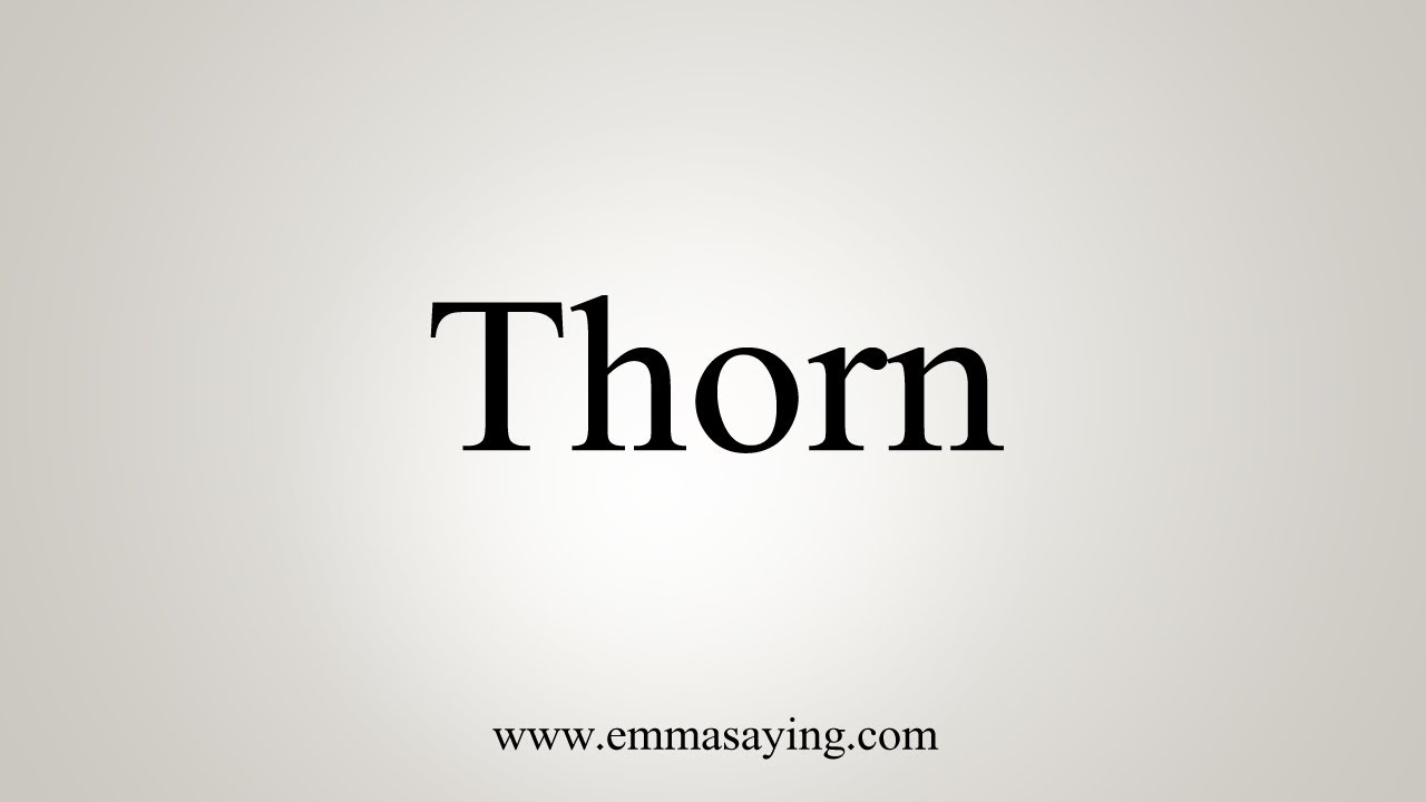 How To Say Thorn - YouTube
