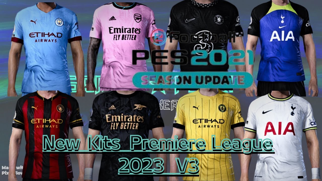 PES 2021 | NEW KITS PREMIER LEAGUE 2023 V3 - DOWNLOAD - SIDER & CPK ...