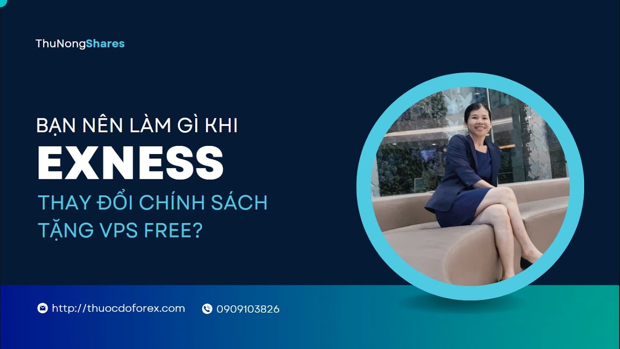 Giải pháp khi Exness thay đổi chính sách tặng VPS Miễn phí - YouTube