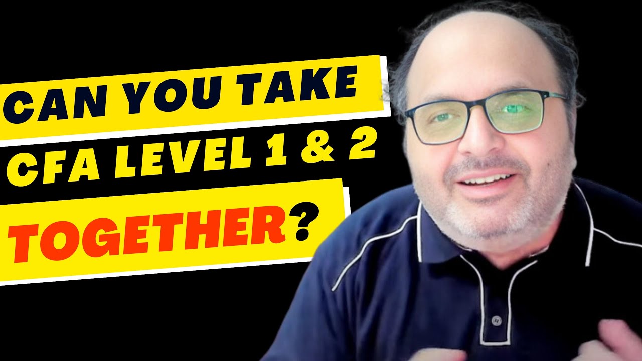 Can you take CFA level 1 and 2 together? - YouTube