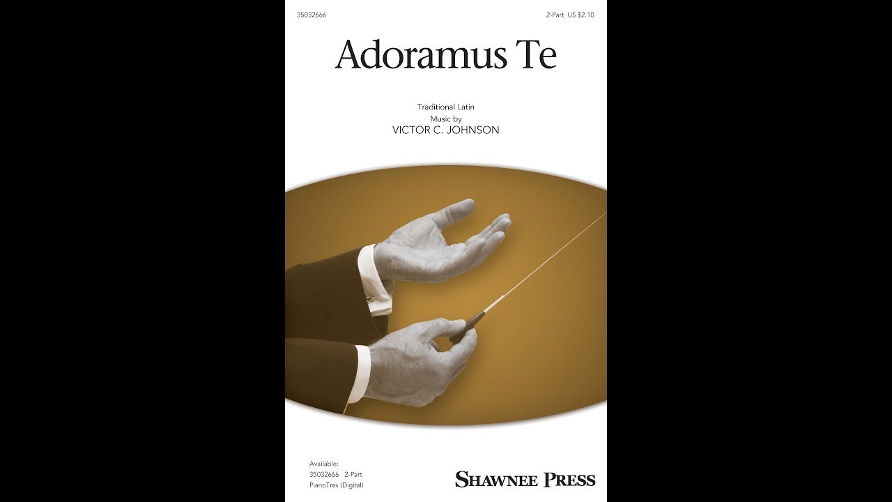 Adoramus Te (2-Part Choir) - by Victor C. Johnson - YouTube
