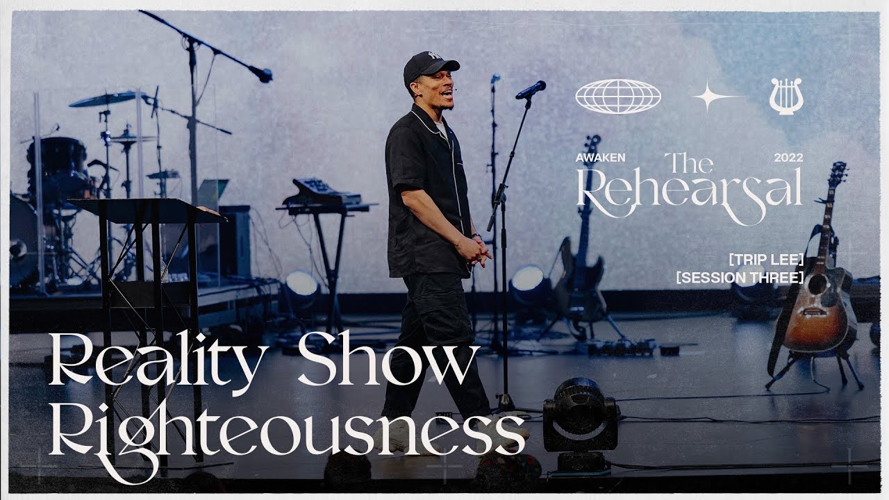 Reality Show Righteousness | AWAKEN Conference 2022 | Trip Lee - YouTube