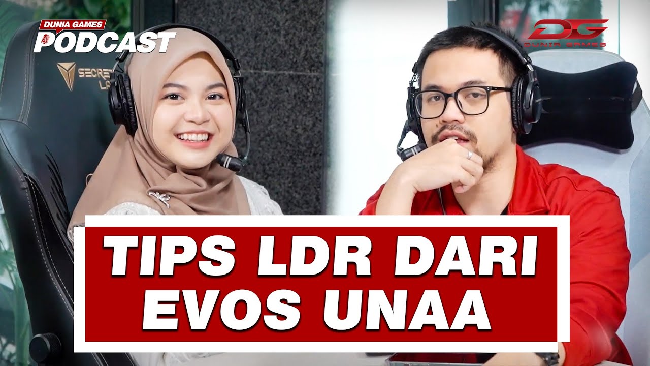 TIPS LDR DARI EVOS UNAA | DG PODCAST - YouTube