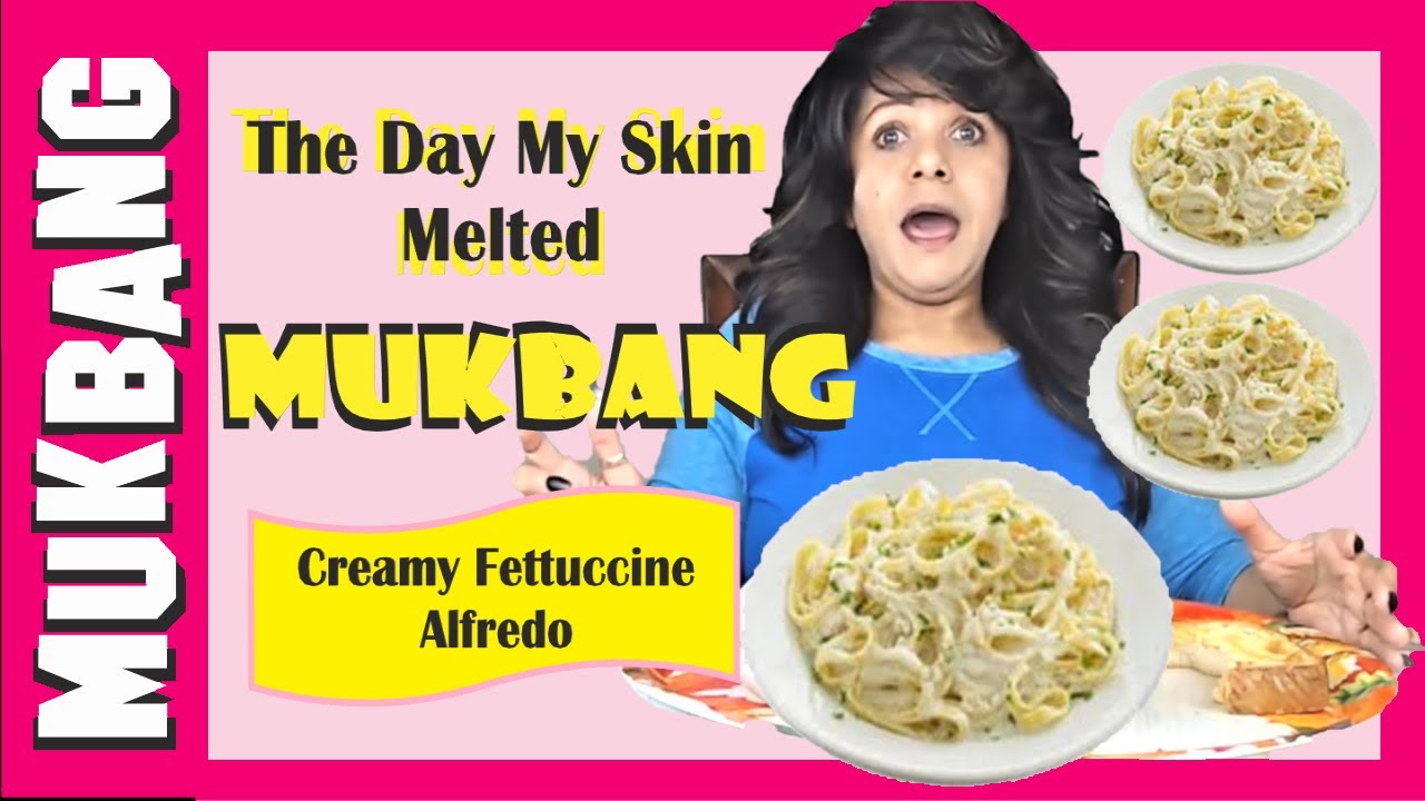 Fettuccine Alfredo Mukbang 먹방 Eating Show | The day my skin MELTED off ...