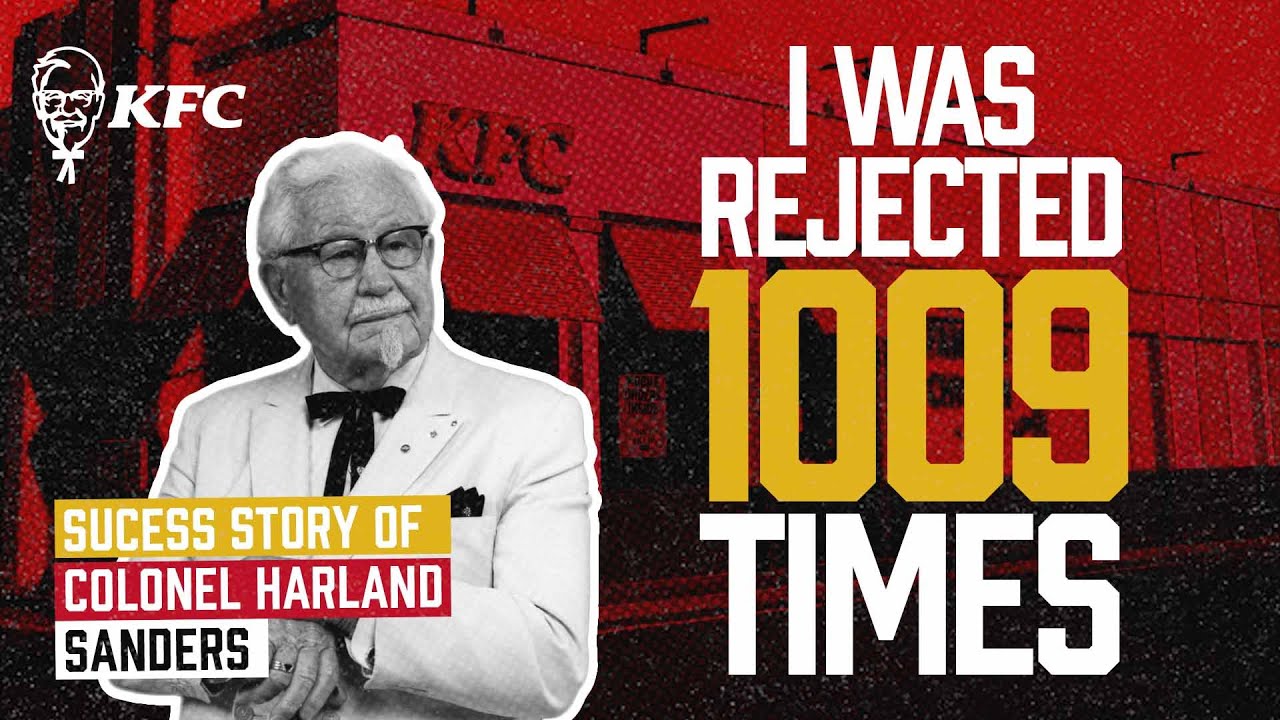 Rejection, Resilience, and Chicken: The KFC Success Story | DreamBig ...