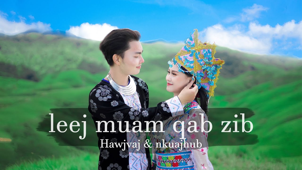 Hawj Vaj & Nkauj Hub Lauj - Leej Muam Qab Zib (Official Mv) Nkauj Tawm ...