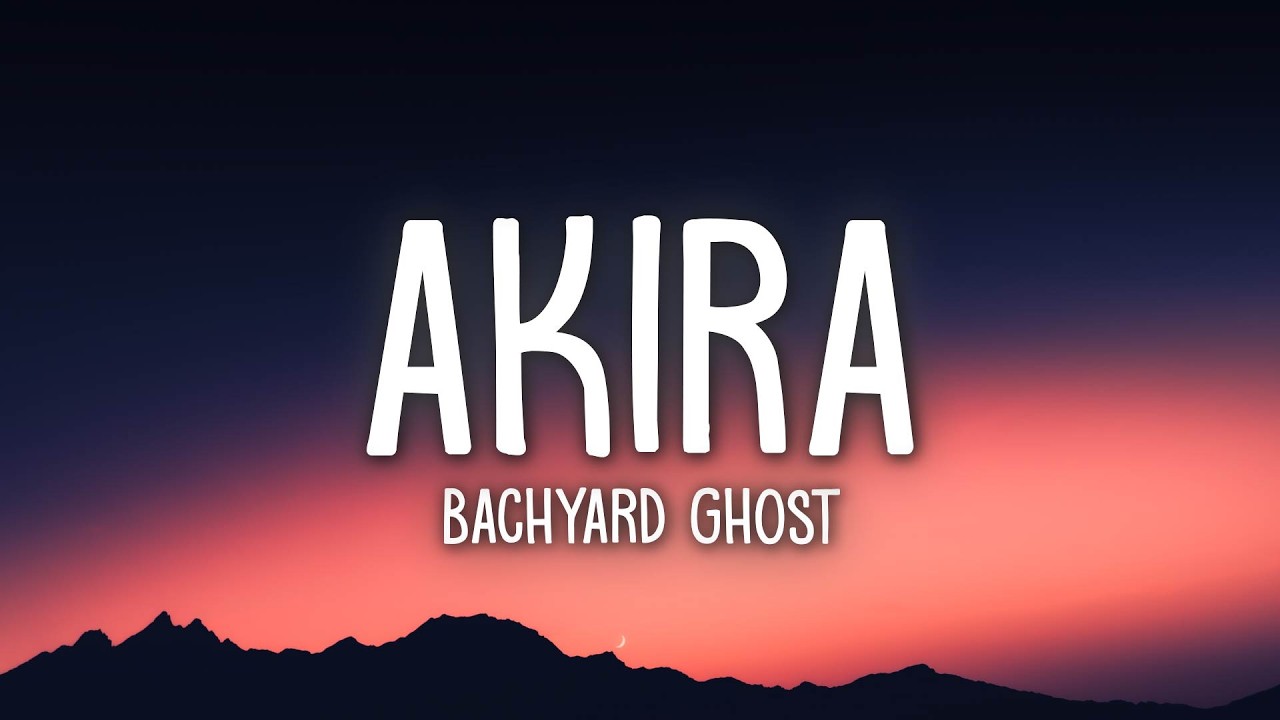 bachyard ghost - AKIRA (Lyrics) - YouTube