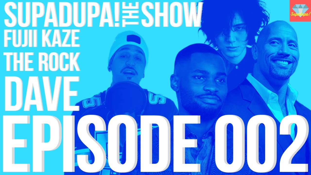 Fuji Kaze, The Rock, Dave , Supadupa! The Show Episode 002 - YouTube