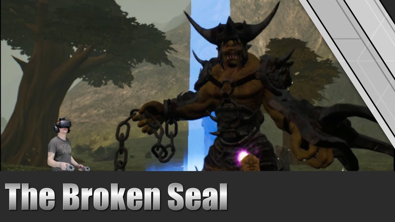 The Broken Seal - VR Gameplay HTC Vive - YouTube