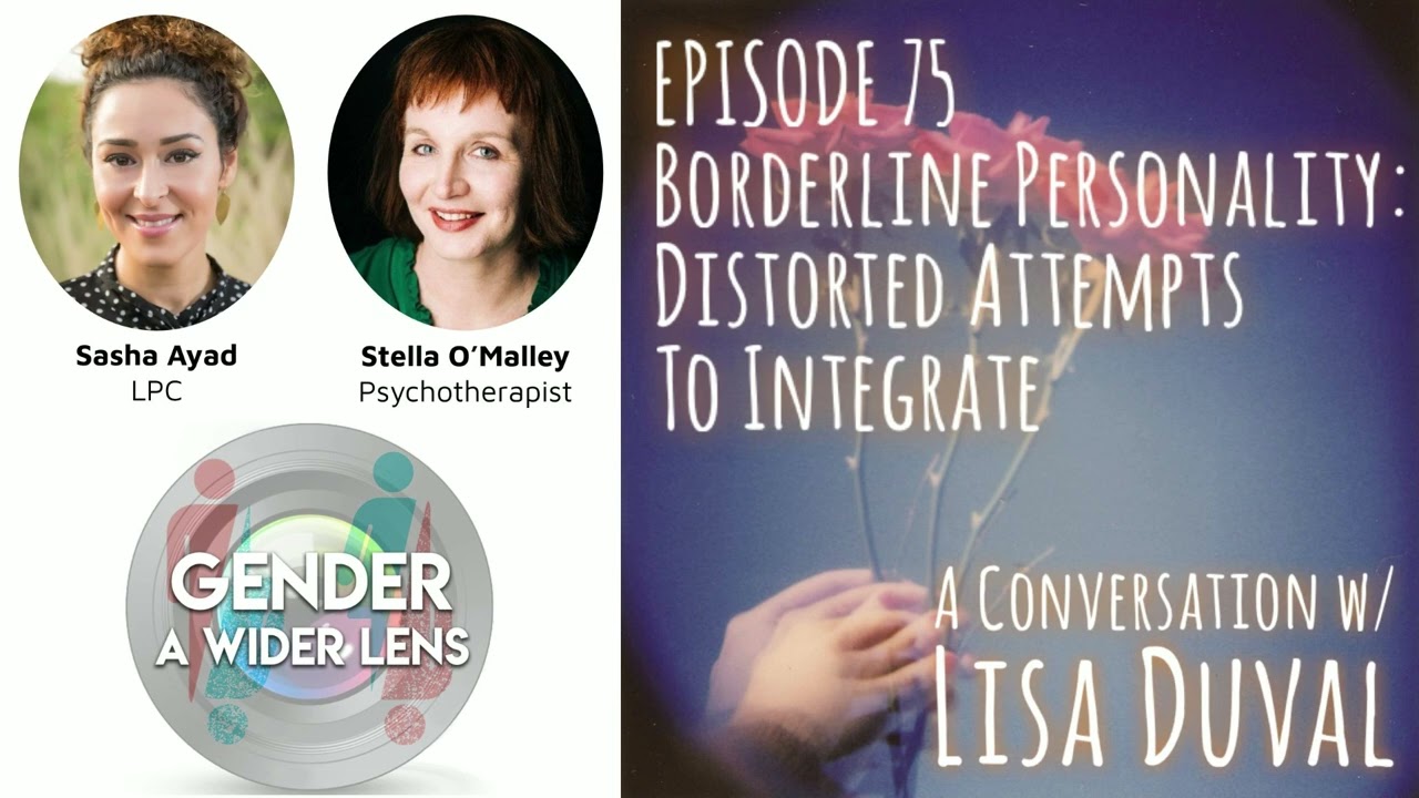EPISODE 75 - Borderline Personality - Distorted Attempts to Integrate ...