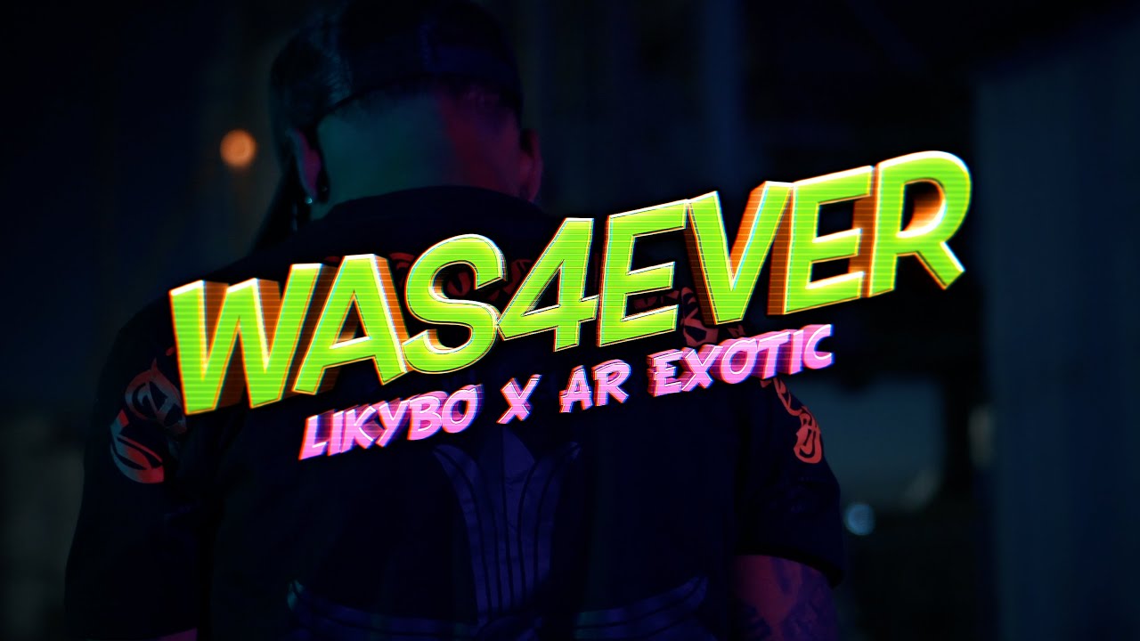 AR Exotic x Likybo - Was4ever (Official Music Video) - YouTube