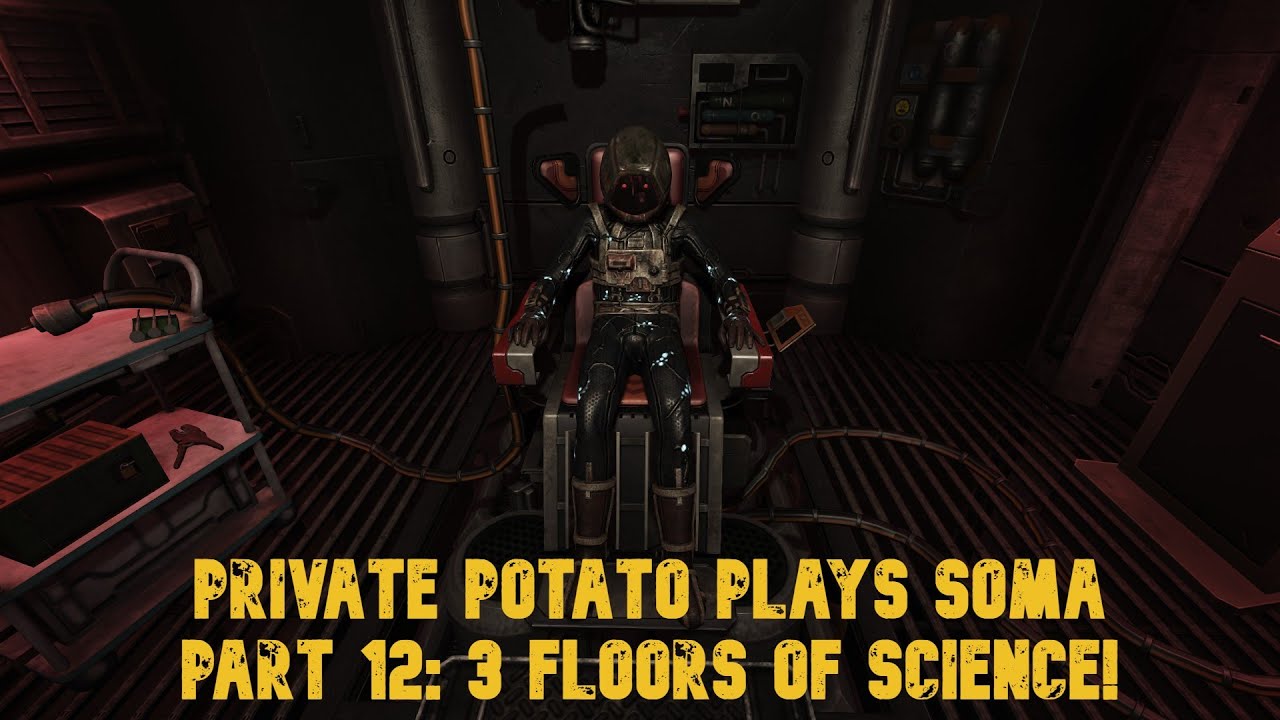 Private Potato plays SOMA Part 12: 3 floors of science! - YouTube