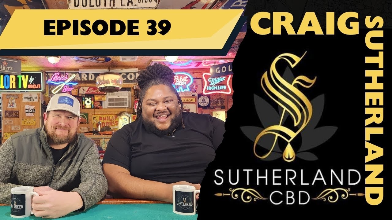 Episode 39: Craig Sutherland - Entrepreneur & Owner of Sutherland CBD ...