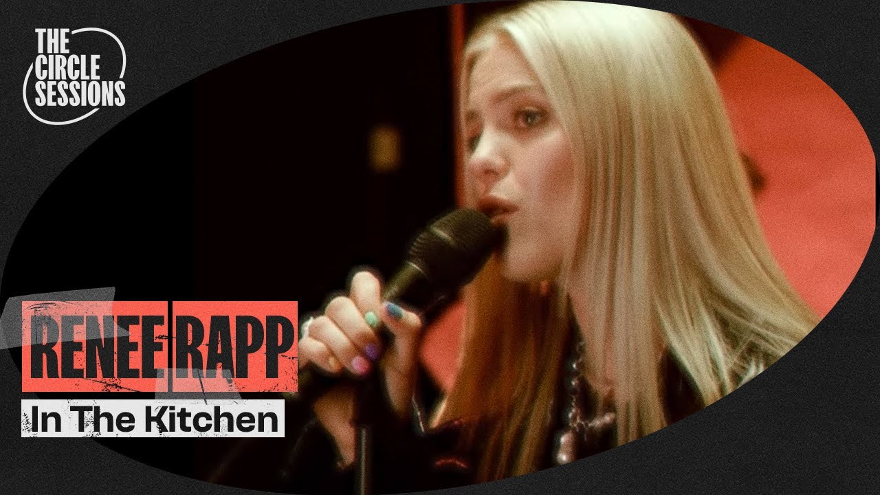 Renee Rapp - In The Kitchen (Live) | The Circle° Sessions - YouTube