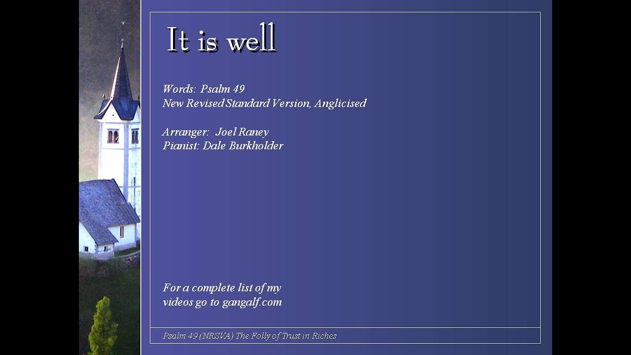 Psalm 049: It is well (Raney) - YouTube