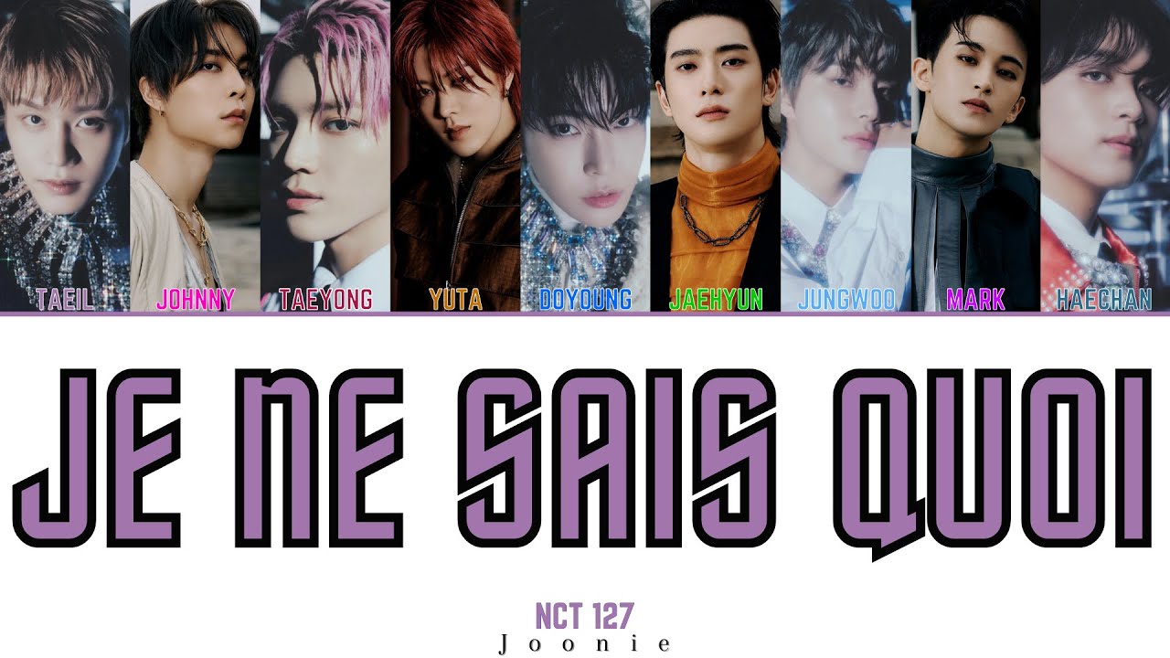 NCT 127 'Je Ne Sais Quoi' (Color Coded Lyrics Han/Rom/Eng) - YouTube