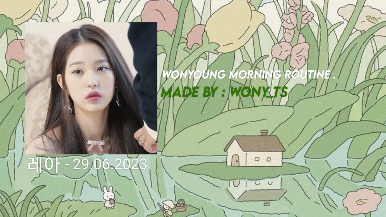 - Como ter a rotina da wonyoung (manhã) - YouTube