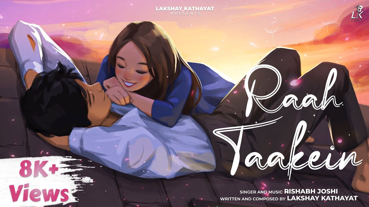 Raah Taakein (Full Song) | Rishabh Joshi | Lakshay Kathayat | Manish ...