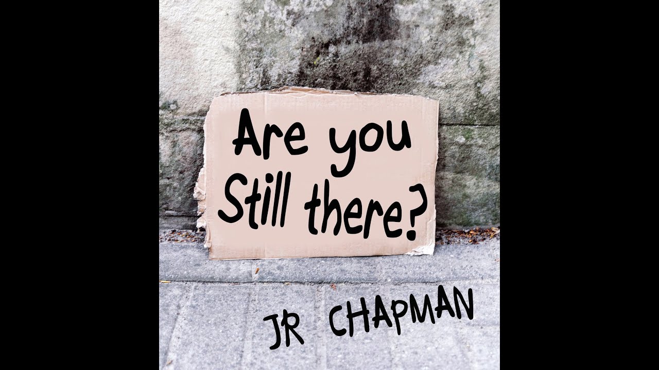 JR Chapman - Are You Still There? (Official Lyric Video) - YouTube