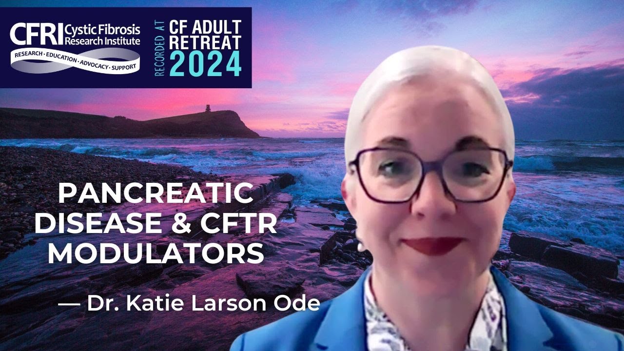 Pancreatic Disease and CFRT Modulators: Dr. Katie Larson Ode - YouTube