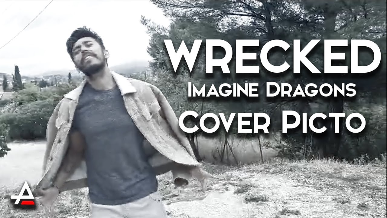 Wrecked - Imagine Dragons (Cover by PICTO) - YouTube
