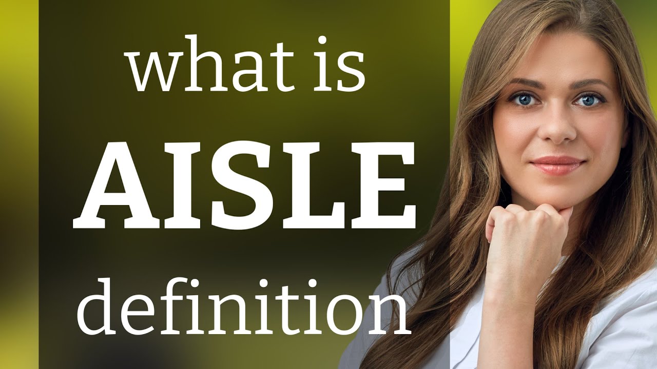 Aisle — what is AISLE definition - YouTube