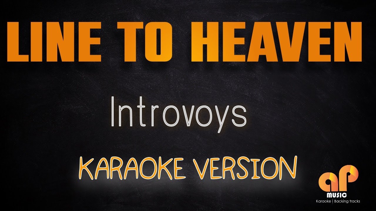 LINE TO HEAVEN - Introvoys (KARAOKE HQ VERSION) - YouTube