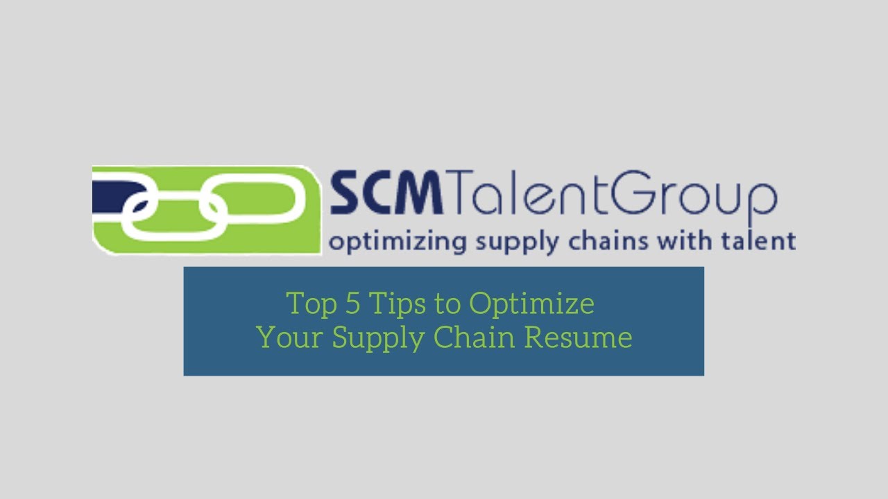 Top 5 Tips to Optimize Your Supply Chain Resume | SCM Talent Group ...
