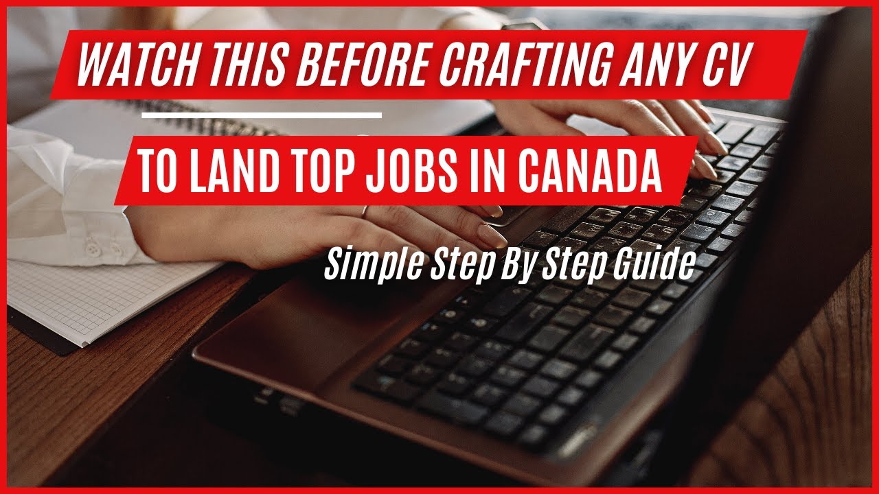 MUST WATCH: How to craft a perfect CV/Resume to land TOP jobs in Canada ...