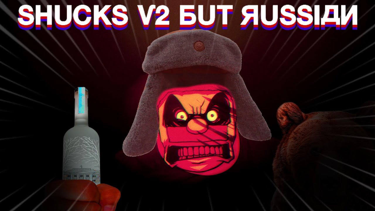 SHUCKS v4 BUT RUSSIAN - YouTube