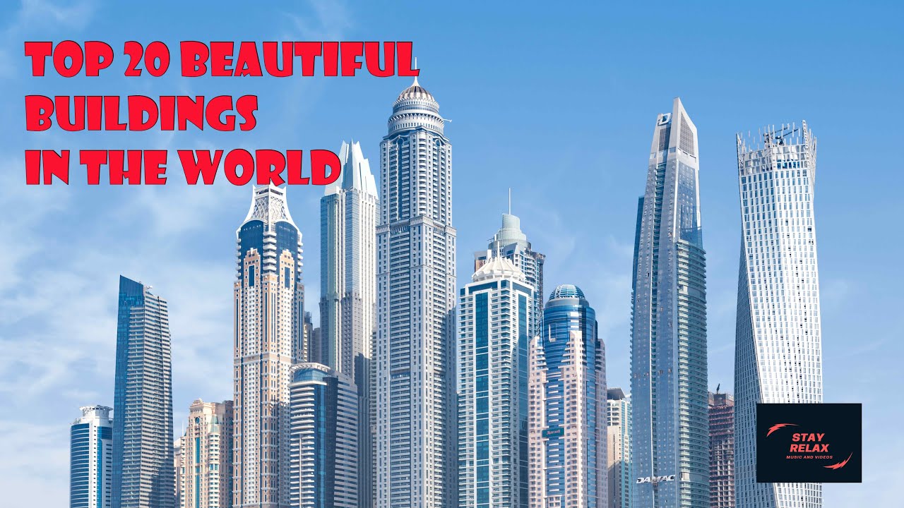 20 MOST IMPRESSIVE Buildings In The World!Amazing And Beautiful ...